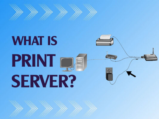 [2026] Print Server là gì? | Cách cài đặt Print Server [A-Z]
