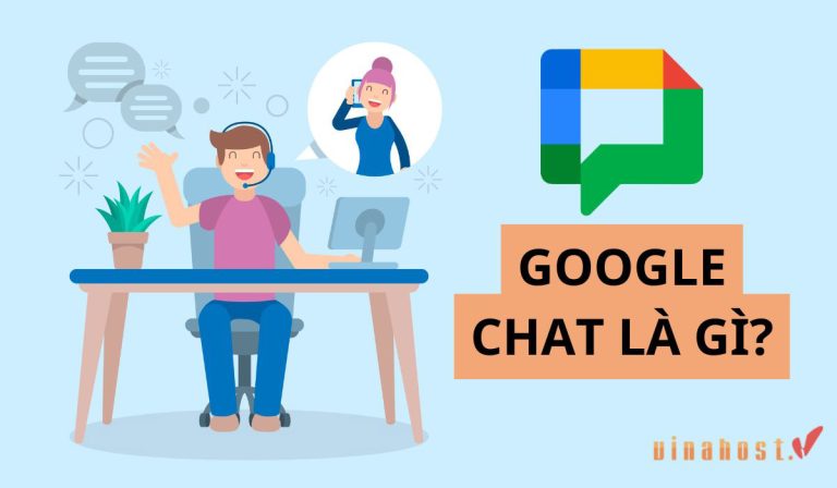 Google Chat là gì? Tính năng, cách sử dụng chi tiết từ A-Z
