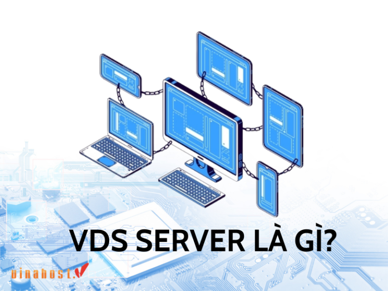 [2026] VDS Server là gì? | So sánh giữa VDS và VPS chi tiết