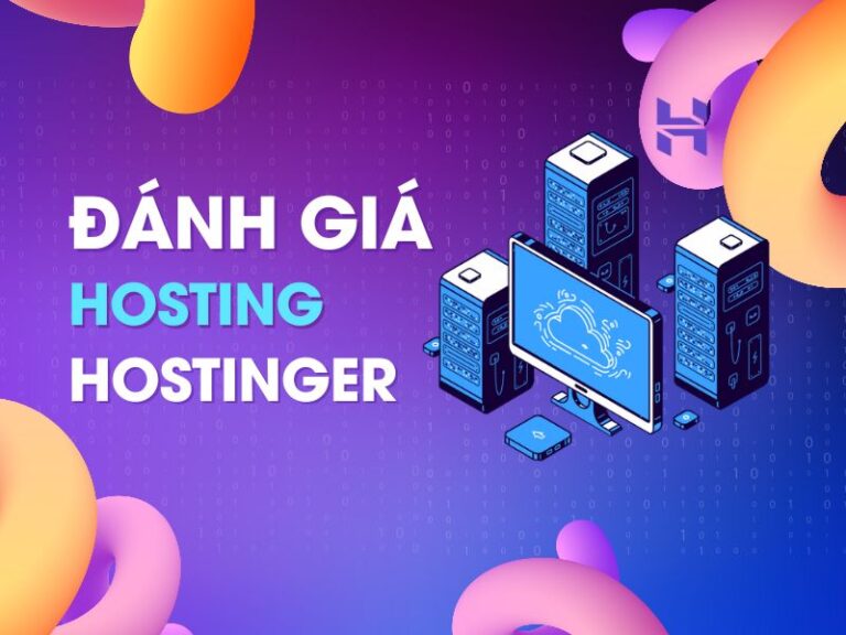 Đánh giá Hostinger? | So sánh Hosting Hostinger & VinaHost