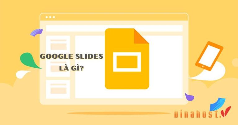 Google Slides là gì? Hướng dẫn sử dụng Google trình chiếu