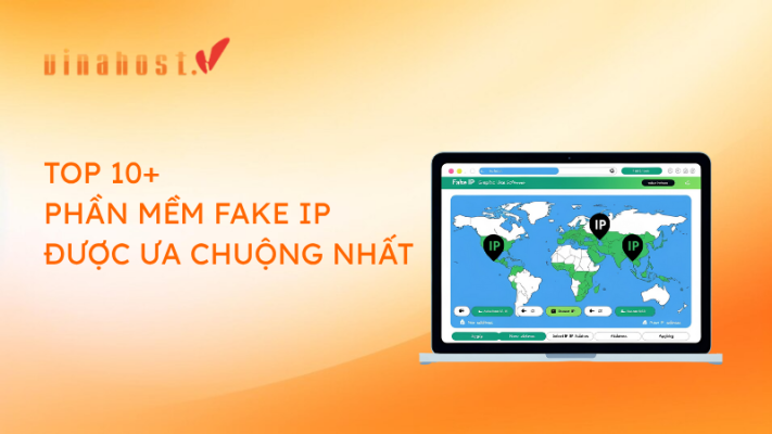 Top 10+ Phần Mềm Fake IP An Toàn & Miễn Phí 2026