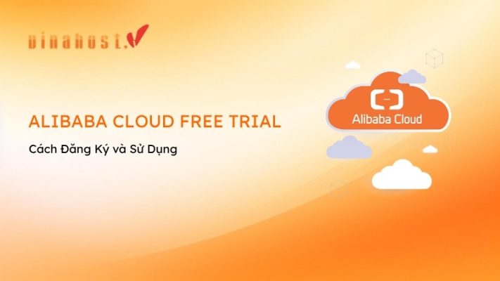 Alibaba Cloud Free Trial - Hướng dẫn cách đăng ký tài khoản