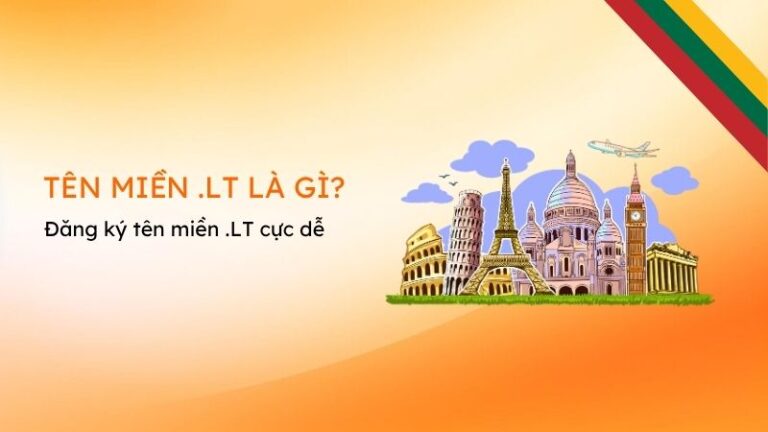 [2026] Tên miền .LT là gì? | Đăng ký tên miền .LT cực dễ