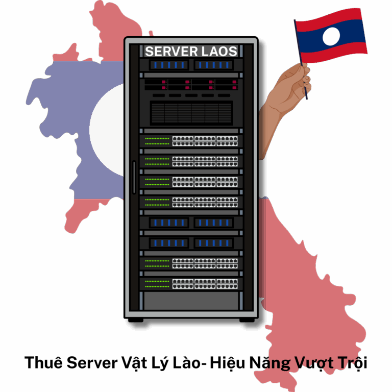 Thuê Server Lào Hiệu Suất Cao | Tối Ưu Chi Phí Đầu Tư