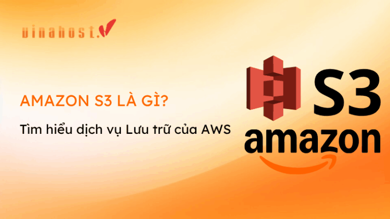 Amazon S3 là gì? Từ A - Z về Amazon Simple Storage | 2025
