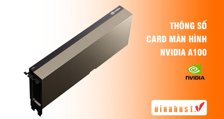 Server GPU Nvidia A100 Tensor core tại VinaHost [2025]